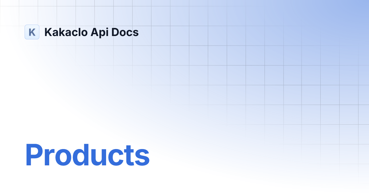 Products | Kakaclo Api Docs