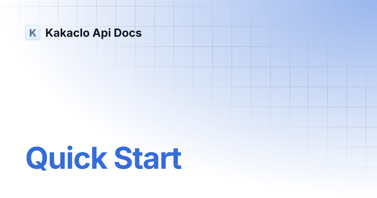 Quick Start | Kakaclo Api Docs