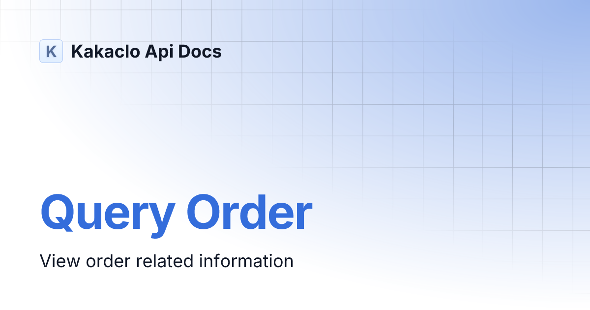 Query Order | Kakaclo Api Docs